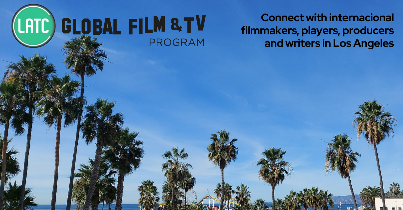Registration for the next LATC Global Film and TV Program, a unique ...